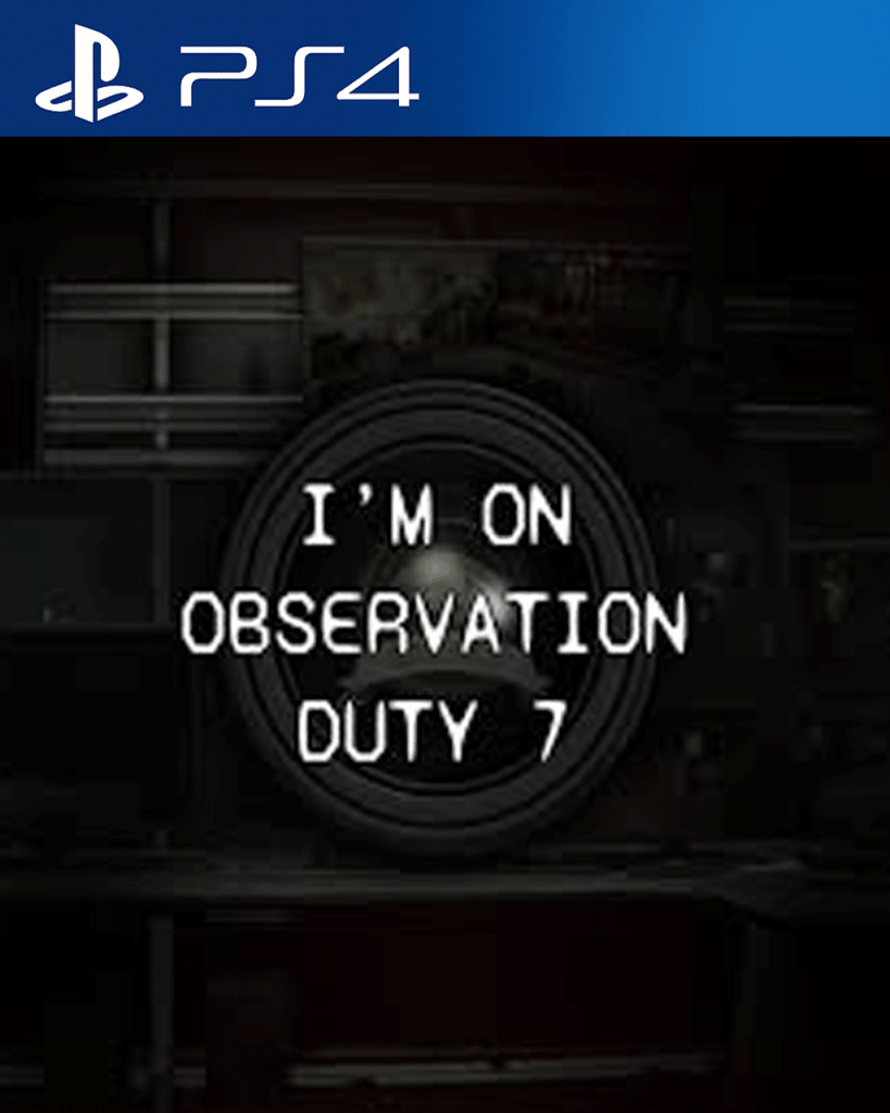 I'm on Observation Duty 7 - Ps4 - Mídia Digital - Mudishop